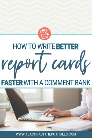How to Use a Report Comment Bank to Save You Time - Teach Past the Potholes