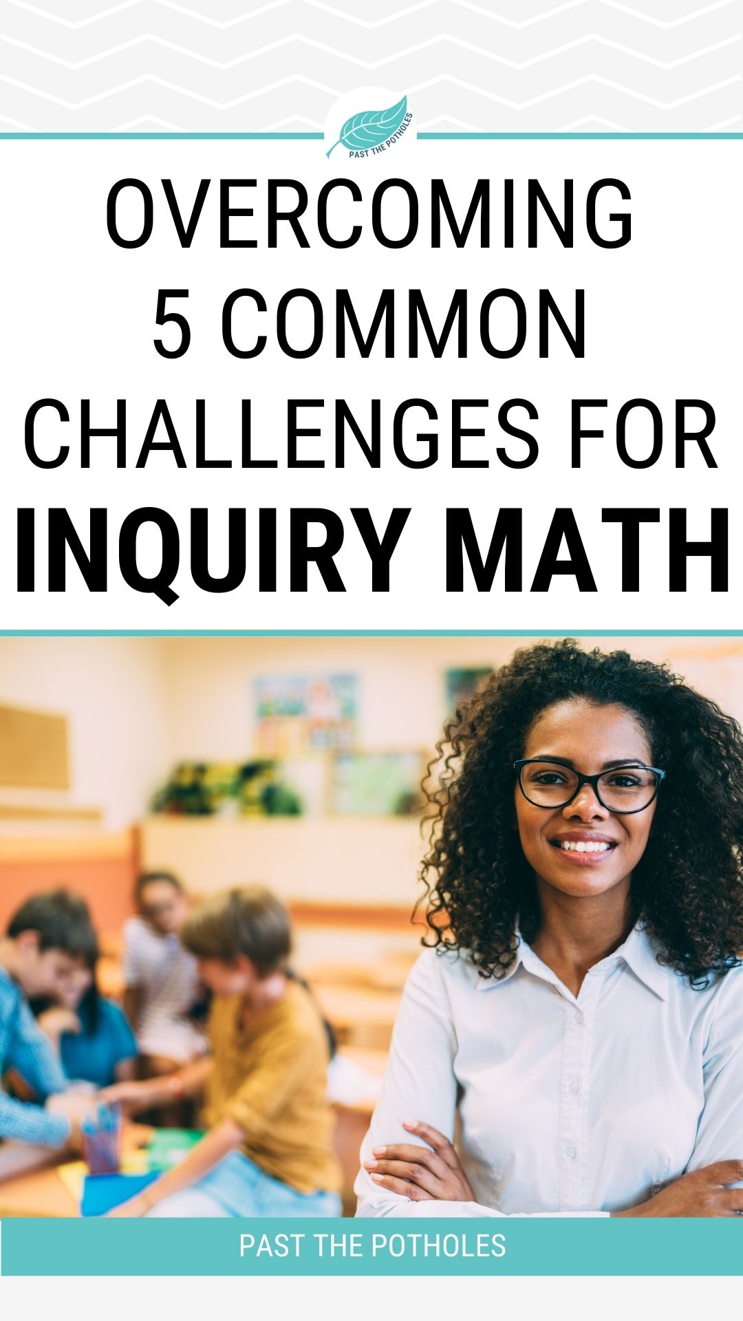 Overcome 5 Common Challenges of Inquiry Based Learning in Math - PAST ...